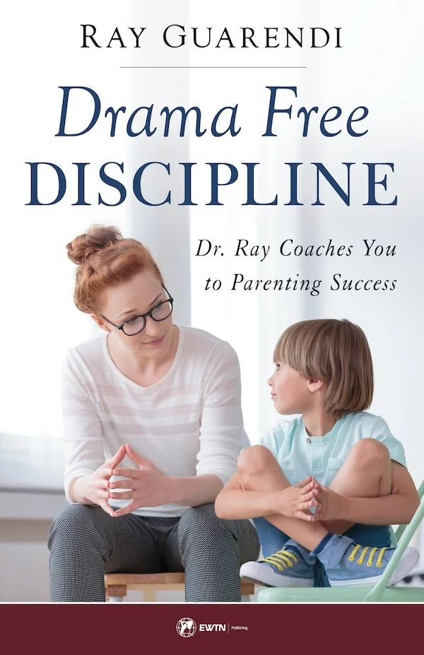 Drama-Free Discipline: Dr. Ray Coaches You to Parenting Success ...